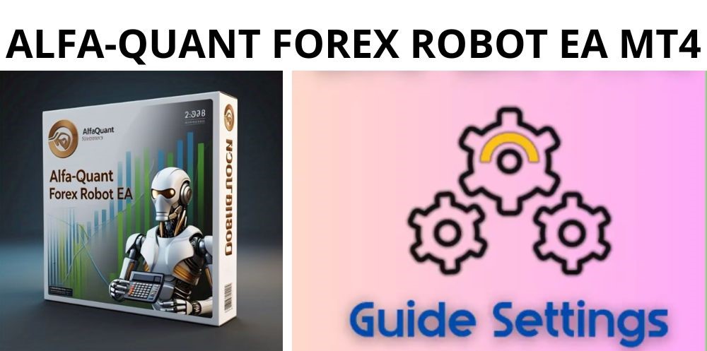 ALFA-QUANT FOREX ROBOT EA MT4 – Full Input Settings Analysis - ShopForexEA.com
